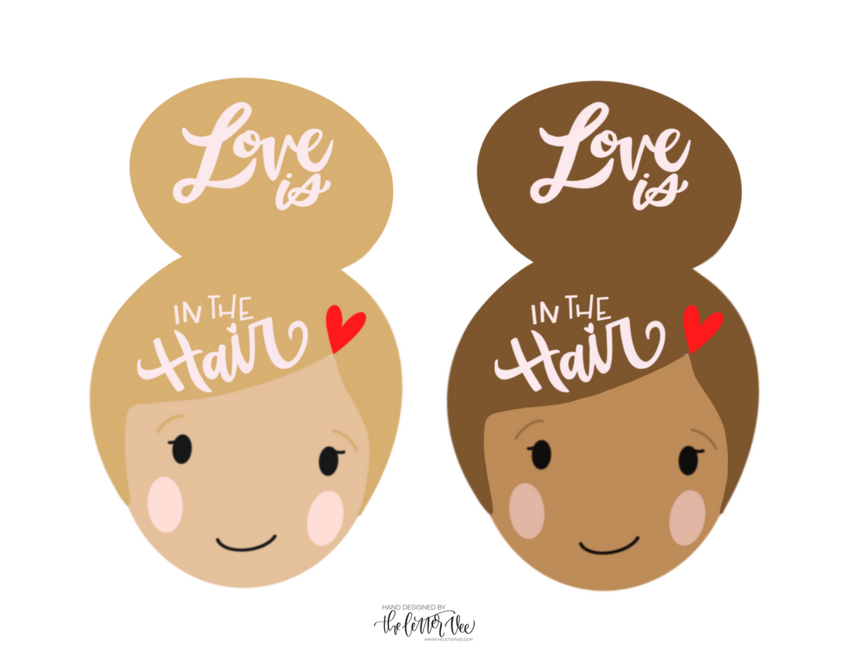 Love is in the HAIR | Printable Valentines – The Letter Vee